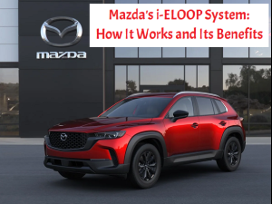 Mazda’s i-ELOOP System: How It Works and Its Benefits – Beach Mazda Blog